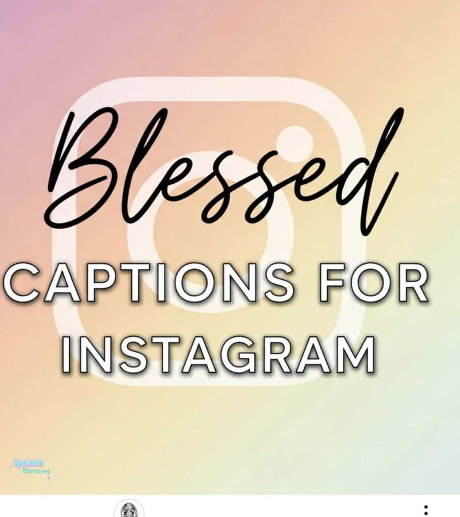 140+ Blessed Captions For Instagram – Gratitude, Faith